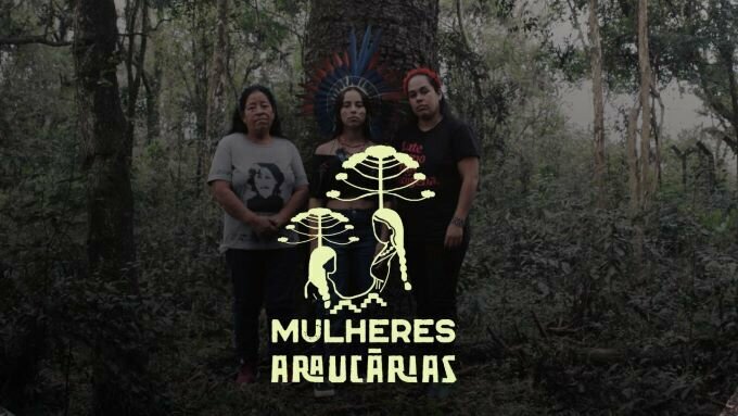 Casa de Notícias Documentário Mulheres Araucárias retrata a luta e a resistência das mulheres ...