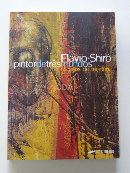 Flávio Shiró - Pintor de Três Mundos. 65 anos de trajetória. Instituto ...