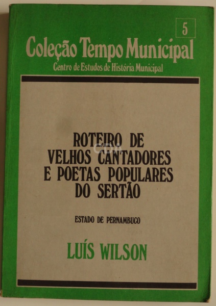 LUIS WILSON ROTEIRO DE VELHOS CANTADORES E POETAS POPULARES DO SERTÃO ...