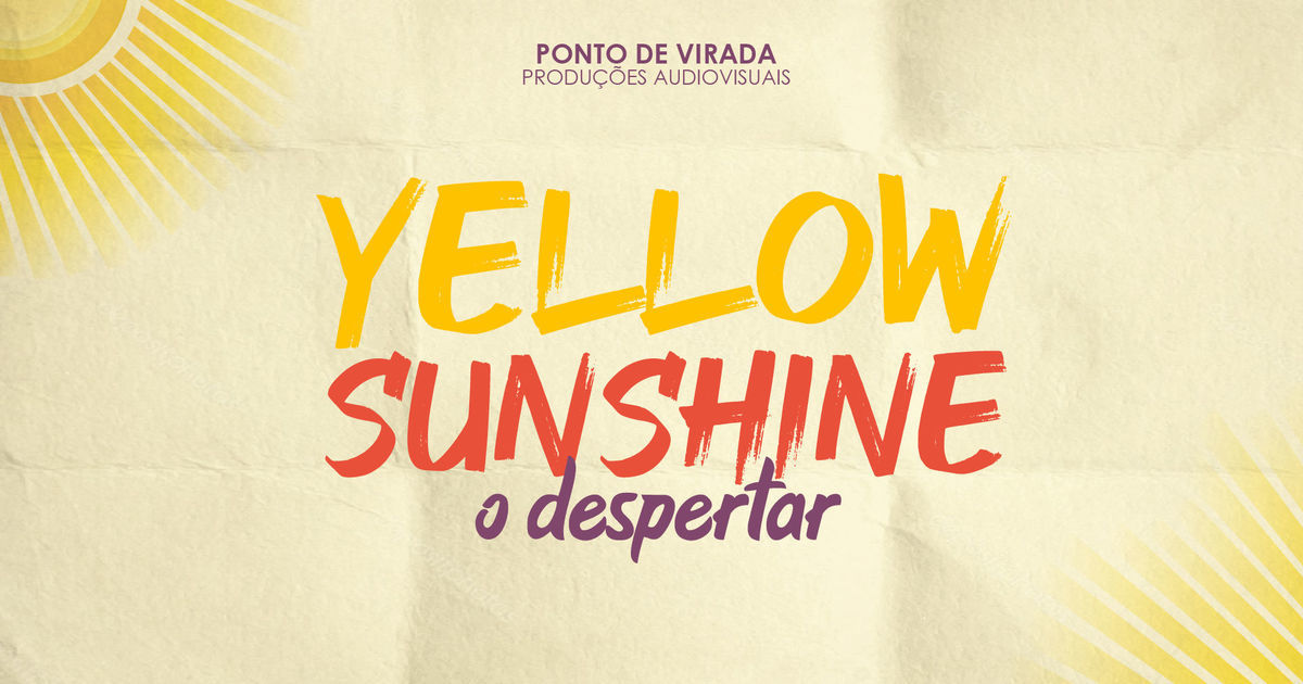 Musical Yellow Sunshine - O Despertar · Catarse