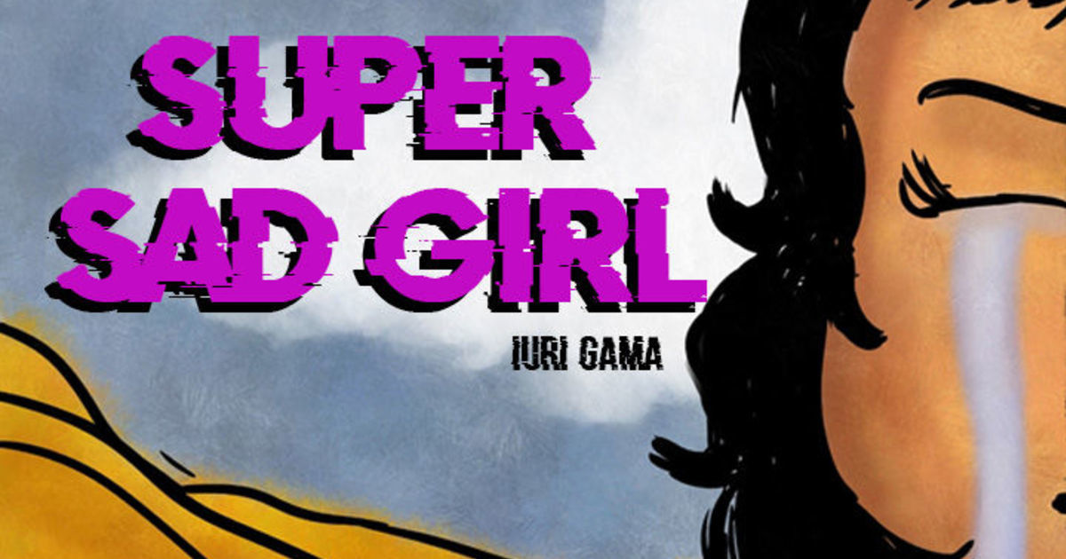 Super Sad Girl · Catarse