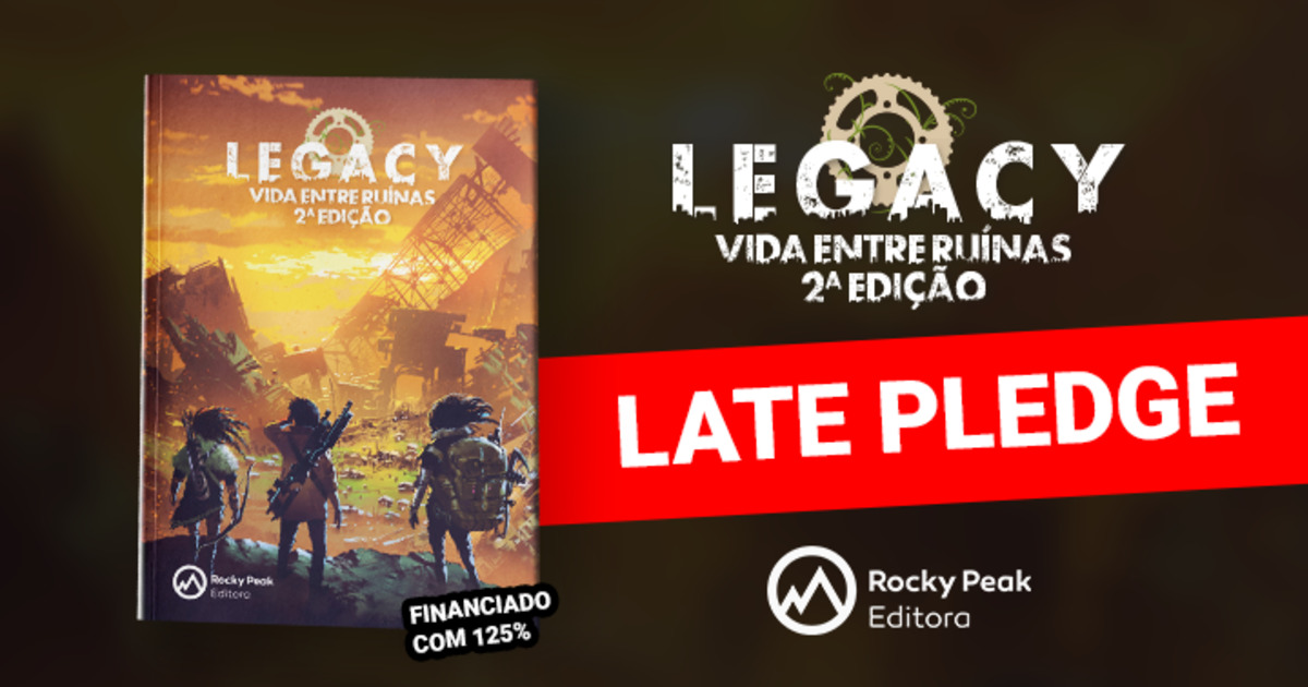 Legacy 2ª Edição - Late Pledge · Catarse
