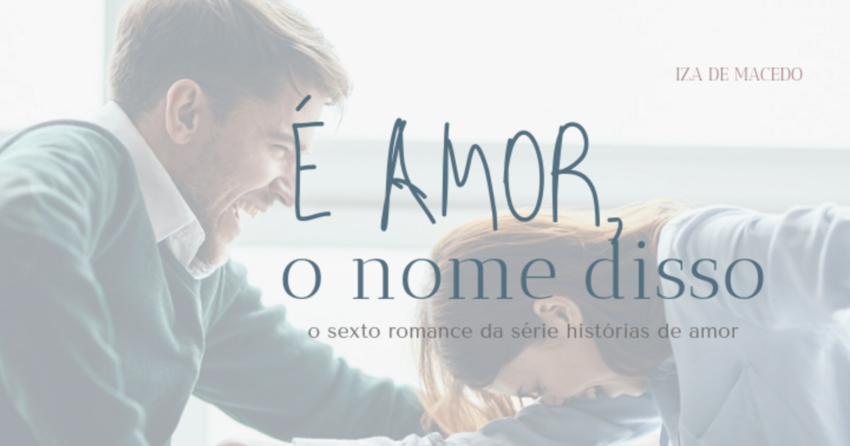 É amor o nome disso - LIVRO DIGITAL · Catarse