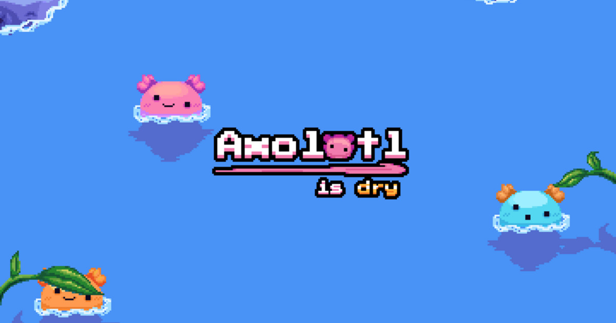 Axolotl is Dry · Catarse