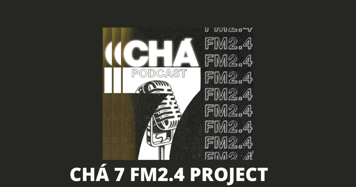 Chá 7 FM2.4 Podcast · Catarse