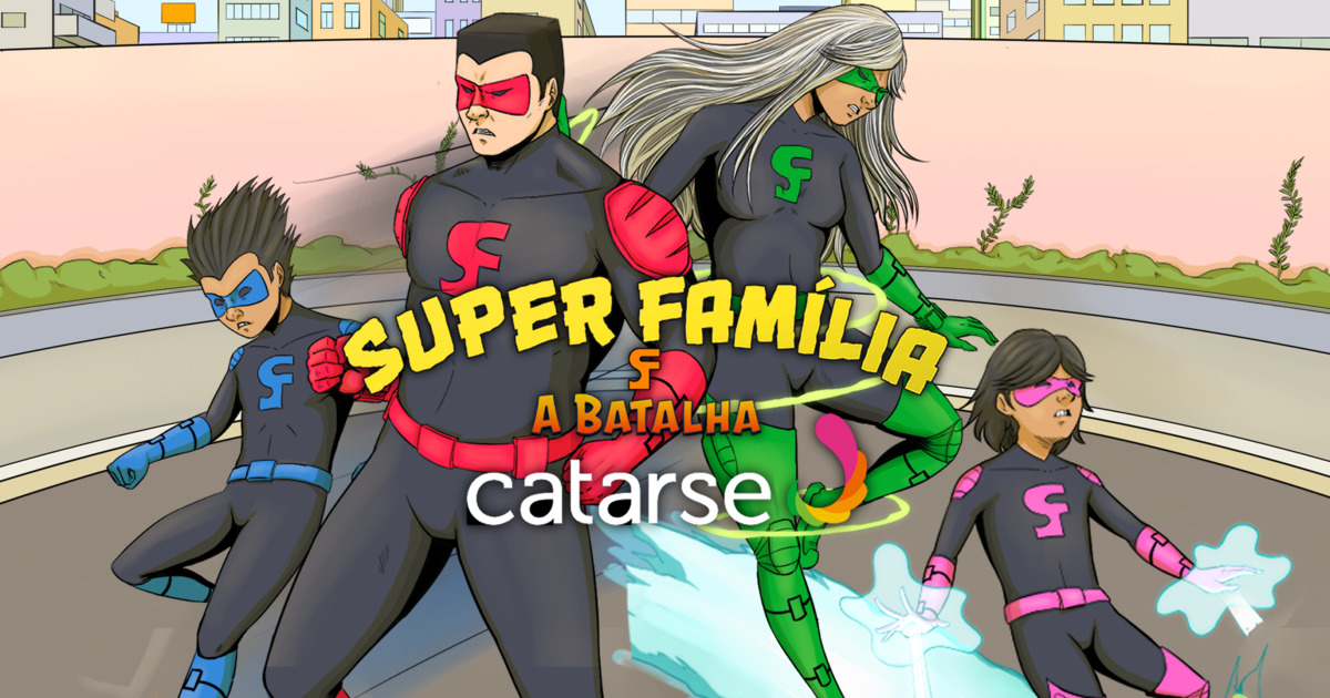 Super Família - A Batalha · Catarse