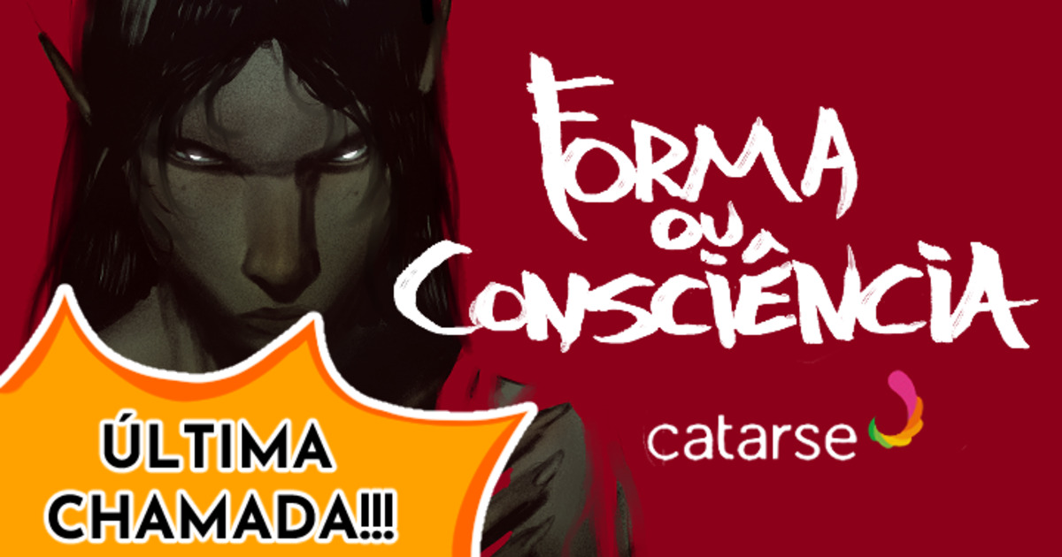 ULTIMA CHAMADA PARA FORMA OU CONSCIÊNCIA - VOL. 1 · Catarse