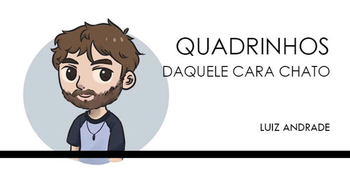 Quadrinhos daquele cara chato · Catarse