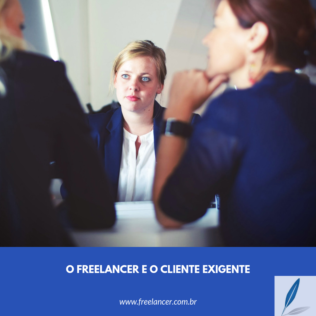 O freelancer e o cliente exigente | Freelancer.com.br