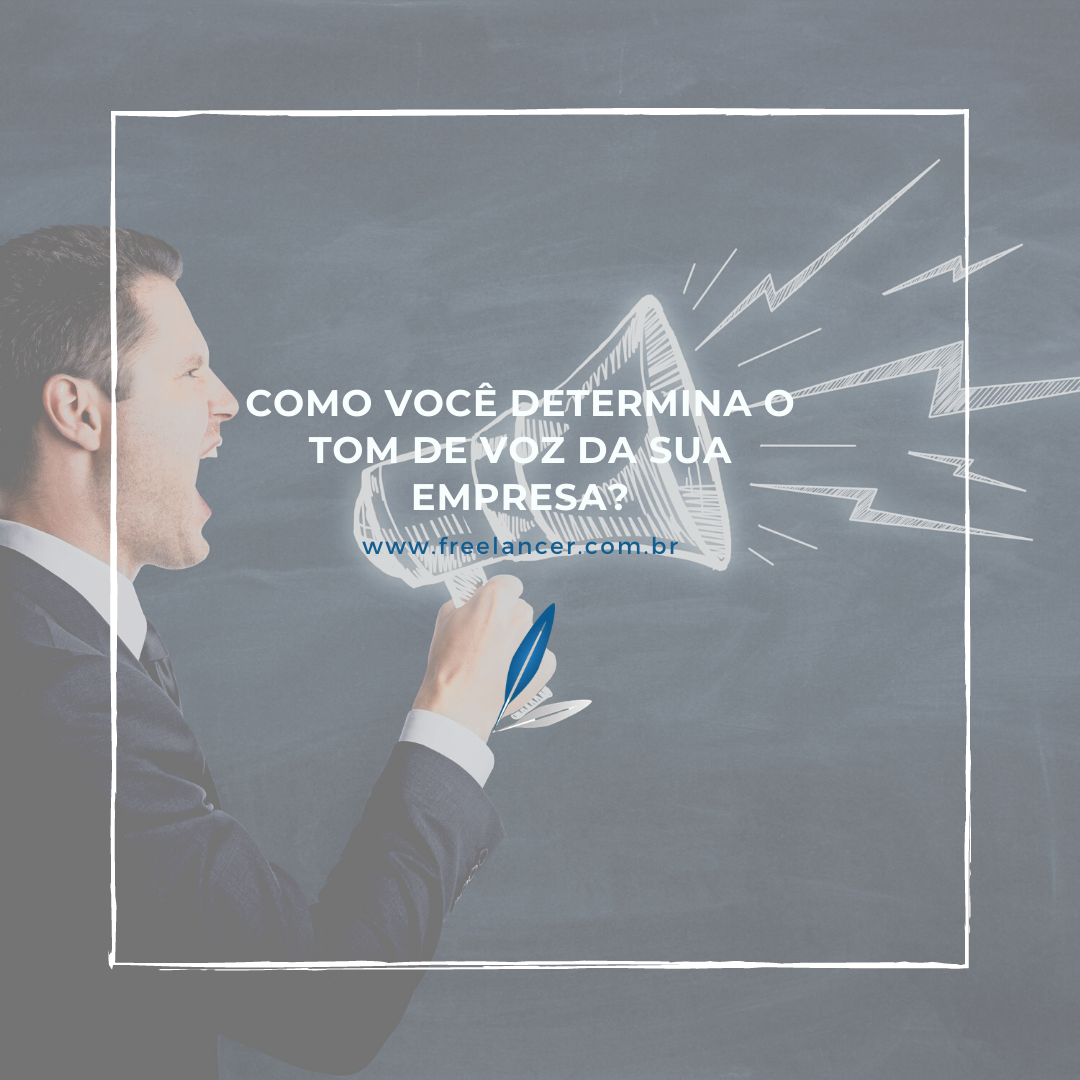 Como você determina o tom de voz da sua empresa? | Freelancer.com.br