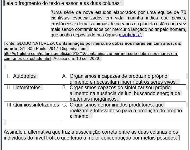2) Alternativas: I-C; II-B; III-A e autótrofos.I-A; II-B; III-C e ...