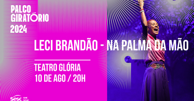 Palco Giratório 2024 | Leci Brandão - Na Palma da Mão