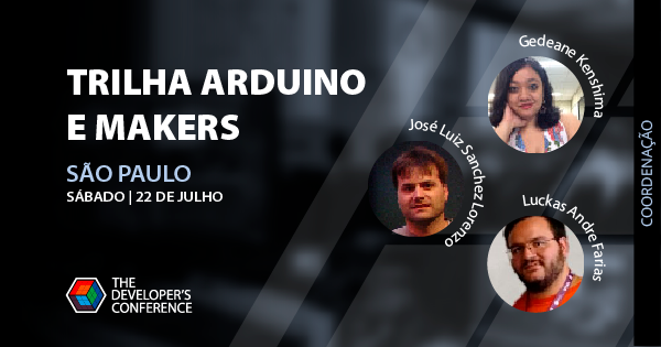 #TheDevConf 2017 | São Paulo: Trilha Arduino e Makers