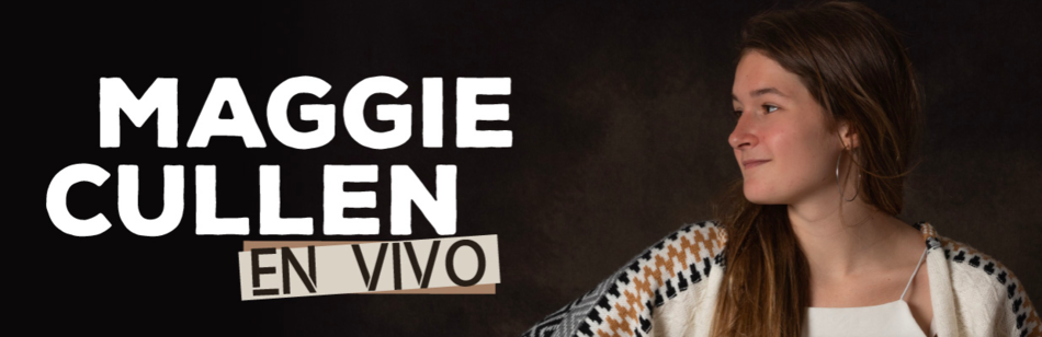 Maggie Cullen En Vivo