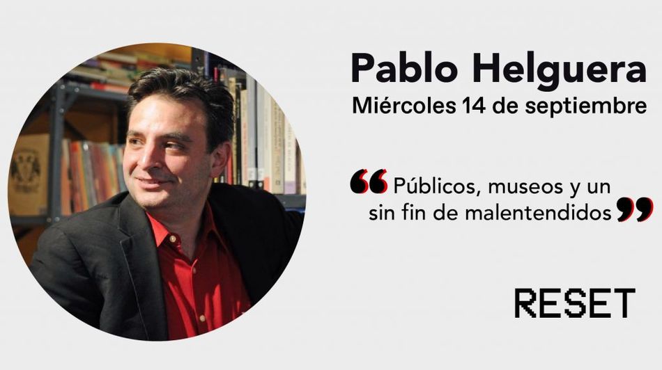 Pablo Helguera: Públicos, Museos y Un Sin Fin De Malentendidos