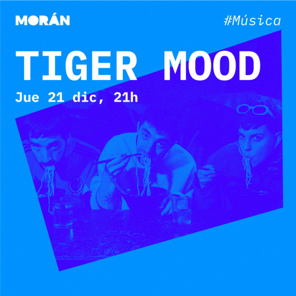 Tiger Mood En Morán